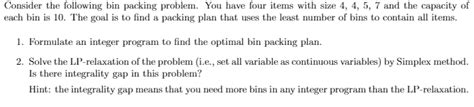 Solved Consider The Following Bin Packing Problem You Have Chegg