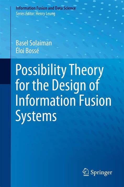 Information Fusion And Data Science Possibility Theory For The Design