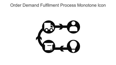 Order Demand Fulfilment Process Monotone Icon In Powerpoint Pptx Png