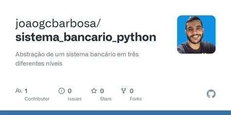 Github Joaogcbarbosa Sistema Bancario Python Abstra O De Um Sistema Banc Rio Em Tr S