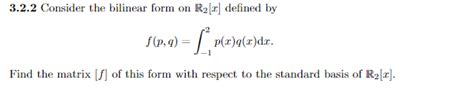 Solved Consider The Bilinear Form On R X Defined Chegg