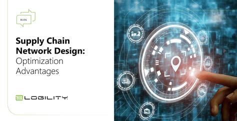 supply chain network design optimization advantages