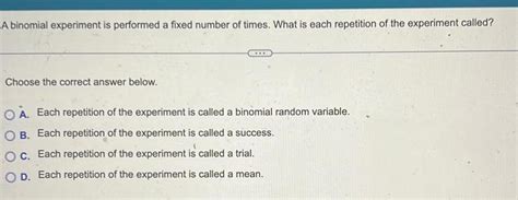 Answered A Binomial Experiment Is Performed A Fixed Number Of Times