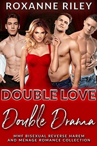 Double Love Double Drama Mmf Bisexual Reverse Harem And Menage Romance