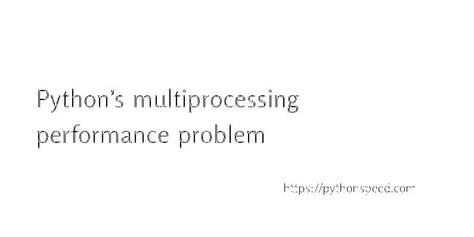 Pythons Multiprocessing Performance Problem Rprogramming