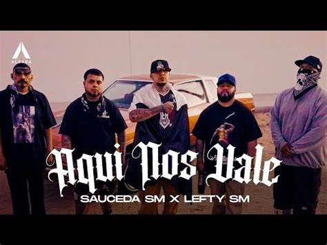 Sauceda Sm X Lefty Sm Aqui Nos Vale Youtube