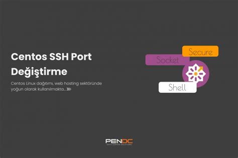 Centos Ssh Port Değiştirme Pendc Blog Sayfası