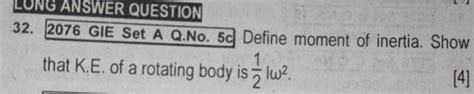 2076 Gie Set A Qno 5 C Define Moment Of Inertia Show That Ke Of A Ro