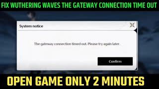 Wuthering Waves The Gateway Connection Timed Out How To Fix Wuthering