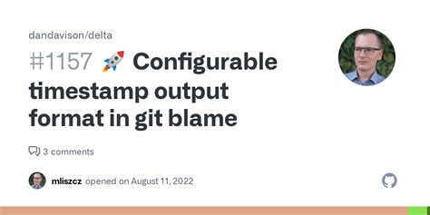 🚀 Configurable Timestamp Output Format In Git Blame · Issue 1157 · Dandavisondelta · Github