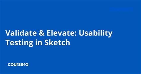 Validate And Elevate Usability Testing In Sketch Coursera