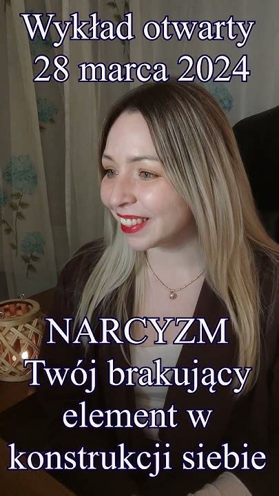 Narcyzm Twój Brakujący Element W Konstrukcji Siebie Wykład W Krakowie