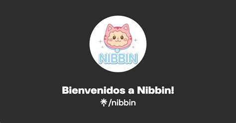 Bienvenidos A Nibbin Instagram Facebook Tiktok Linktree