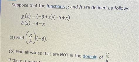 Solved Suppose That The Functions G ﻿and H ﻿are Defined As