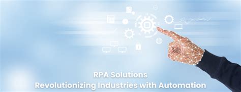 RPA Solutions Revolutionizing Industries With Automation