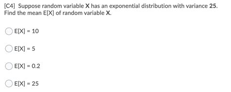 solved [c4] suppose random variable x has an exponential