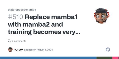 Replace Mamba1 With Mamba2 And Training Becomes Very Slow Issue 510