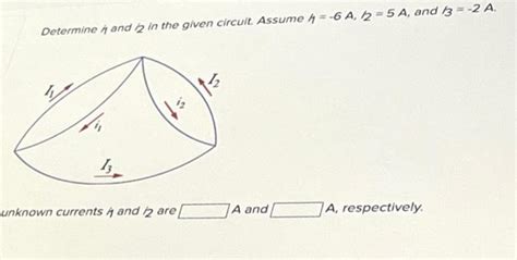 solved determine it and 2 in the given circuit assume a −6