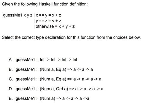Solved Given The Following Haskell Function Definition