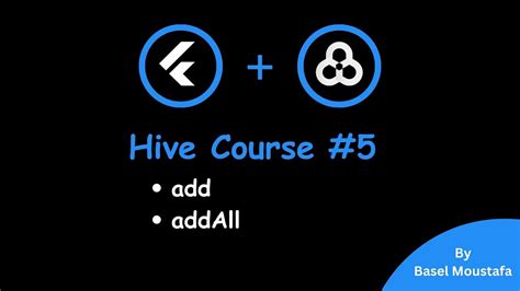 Hive Flutter 5 Add And Addall بالعربي Youtube