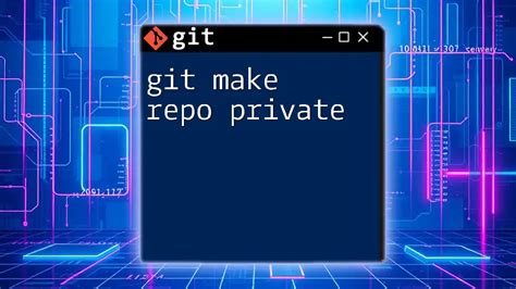 Git Make Repo Private A Simple Step By Step Guide