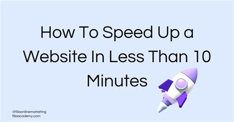 How To Speed Up A Website In Less Than 10 Minutes Filia Academy