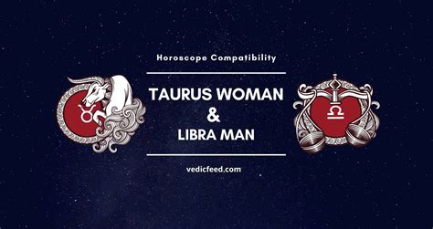 Taurus Woman And Libra Man Compatibility