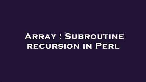 Array Subroutine Recursion In Perl YouTube