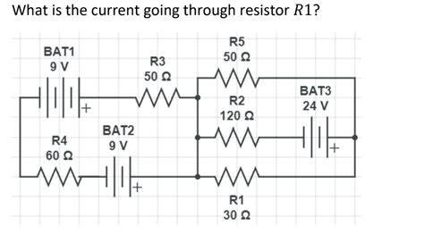 Solved What Is The Current Going Through Resistor R1