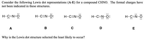 Consider The Following Lewis Dot Representations A E For The Compound Chno The Formal Charges