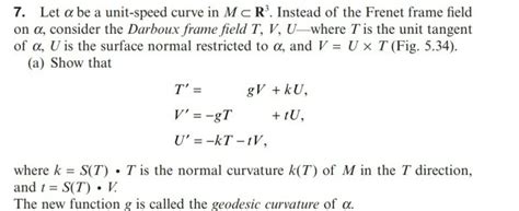 solved 7 let a be a unit speed curve in mcr instead of