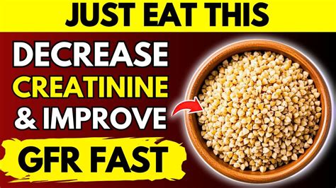 Top 5 Natural Grains To Decrease Creatinine And Improve Gfr Youtube