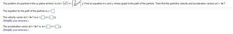 Solved The Position Of A Particle In The Xy Plane At Time T Chegg