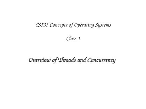 ppt cs533 concepts of operating systems class 1 overview of threads