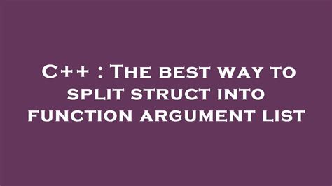 c the best way to split struct into function argument list youtube