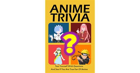 Anime Trivia Test Yourself With Questions And See If You Are True Fan Of Anime By Mark Smiley