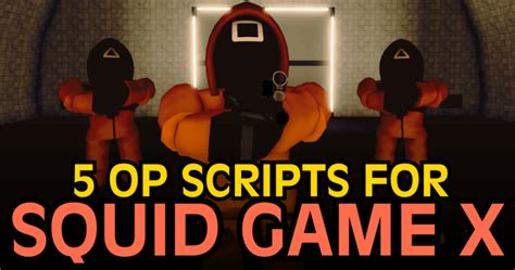 5 op squid game x scripts auto win esp god mode