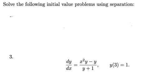 solved solve the following initial value problems using