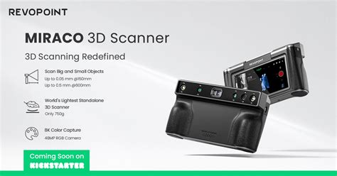 Revopoint Miraco 3d Scanner 3d Scanning Redefined Coming Soon On Kickstarter R Revopoint