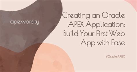 creating an oracle apex application build your first web app with ease