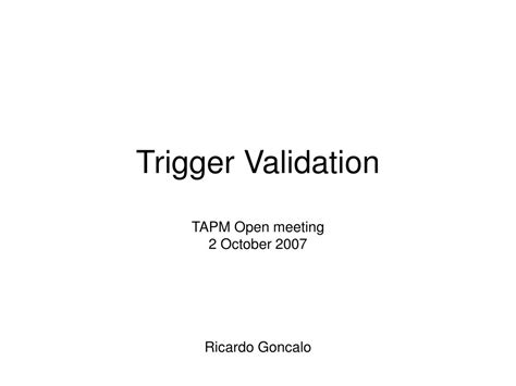 Ppt Trigger Validation Powerpoint Presentation Free Download Id47206