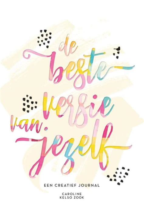 De Beste Versie Van Jezelf Caroline Kelso Zook Boek 9789045323756