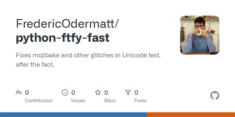 Github Fredericodermattpython Ftfy Fast Fixes Mojibake And Other Glitches In Unicode Text