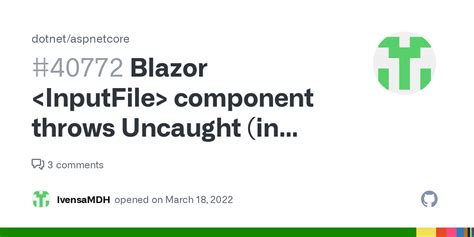 Blazor Component Throws Uncaught In Promise Error · Issue 40772 · Dotnetaspnetcore · Github