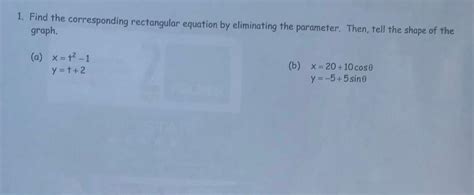 Solved 1 Find The Corresponding Rectangular Equation By Chegg Com