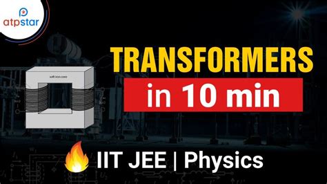 Transformers Emi Class 12 Jee Atp Star Jee Physics Youtube