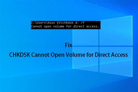Exclusive Fixes CHKDSK Cannot Open Volume For Direct Access