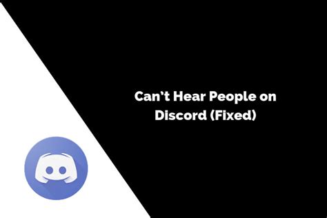Fix Can T Hear Anyone On Discord 7 Methods Richannel