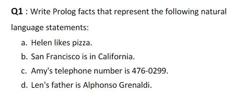 Solved Q1 Write Prolog Facts That Represent The Following