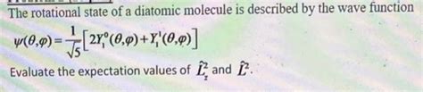 Solved The Rotational State Of A Diatomic Molecule Is